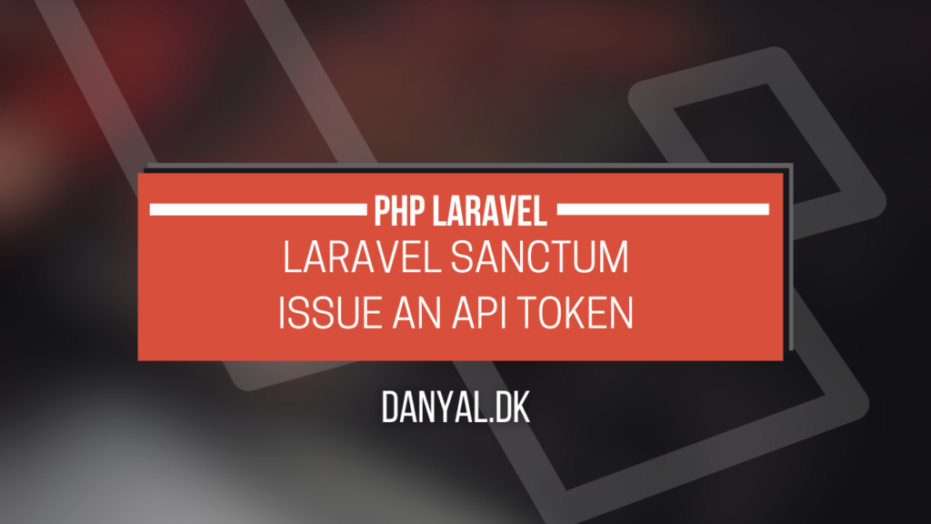 Laravel Sanctum: Create a token - Full Stack Programmer