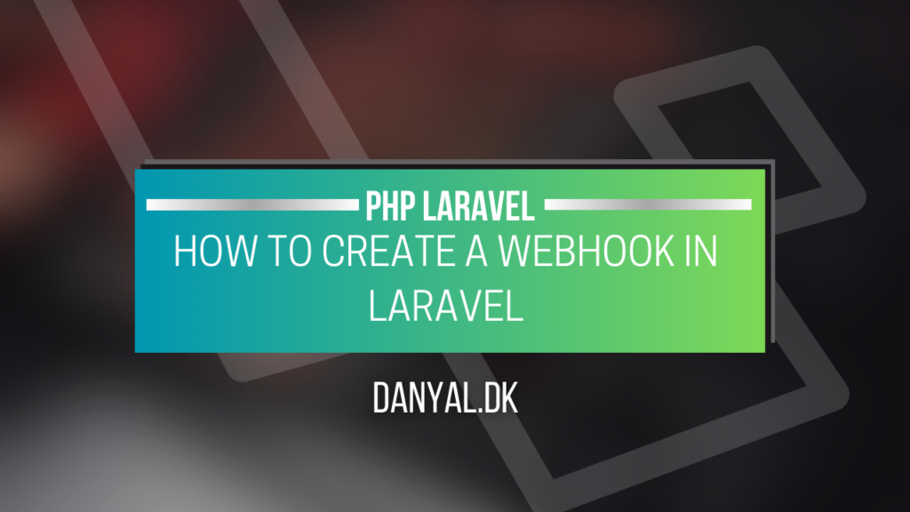 How to create a webhook in Laravel - Full Stack Programmer