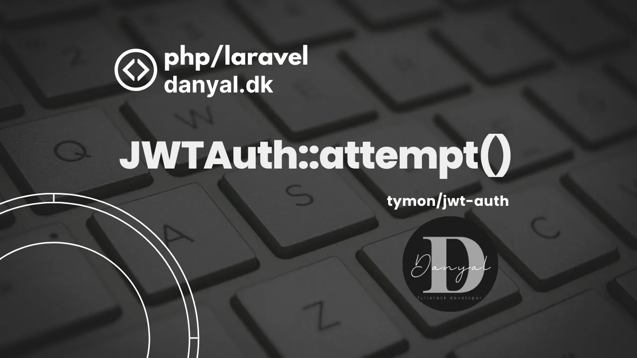 Behind the Scenes of JWTAuth::attempt() in Laravel - Full Stack Programmer